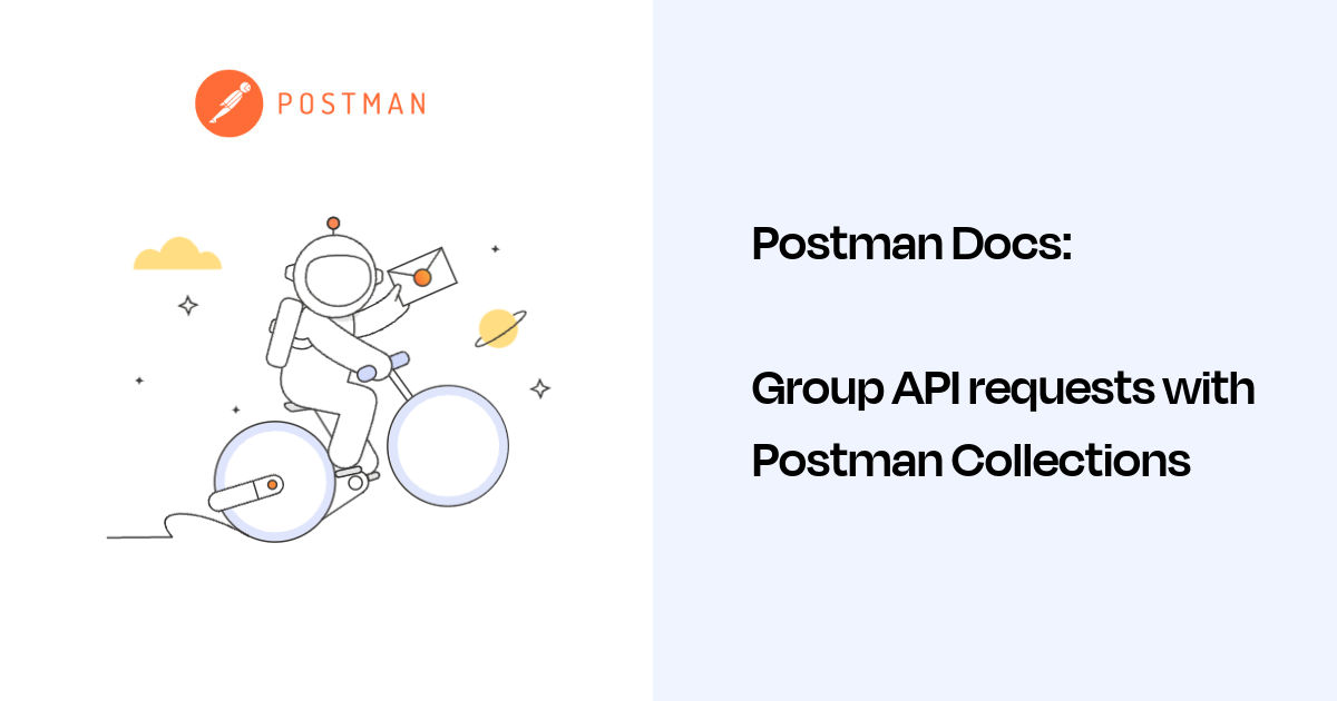 Group API requests with Postman Collections | Postman Docs